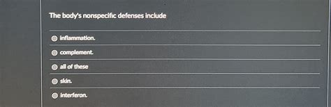 Solved The Bodys Nonspecific Defenses Include