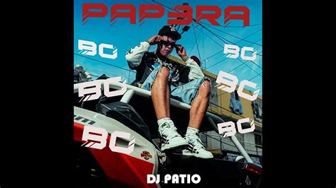 Papera Bobobo Audio Oficial Djpatiomusic7225 Youtube