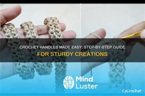 Crochet Handles Made Easy Step By Step Guide For Sturdy Creations