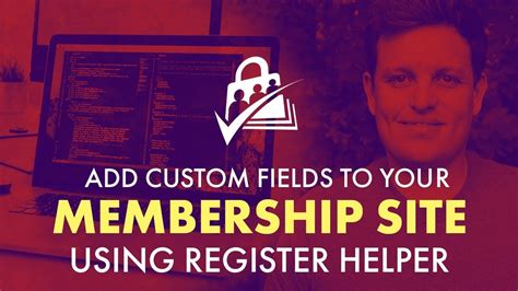 How To Add Custom Fields To Your Membership Site Using Register Helper