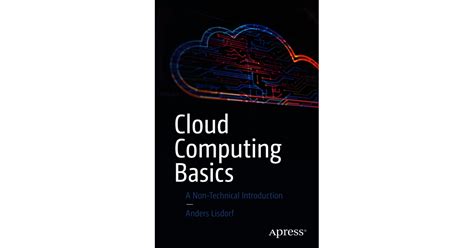 Cloud Computing Basics A Non Technical Introduction Book