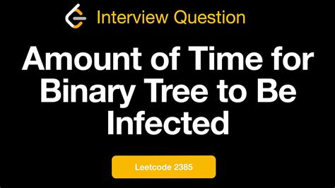 Leetcode 2385 Amount Of Time For Binary Tree To Be Infected Youtube