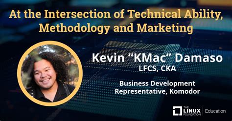 Meet Kevin “kmac” Damaso Lfcs Cka Linux Foundation Education