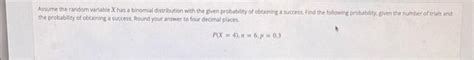 solved assume the random variable xhas a binomial
