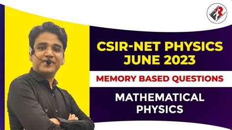 Memory Based Questions Csir Net Physics June 2023 Mathematical Physics Youtube