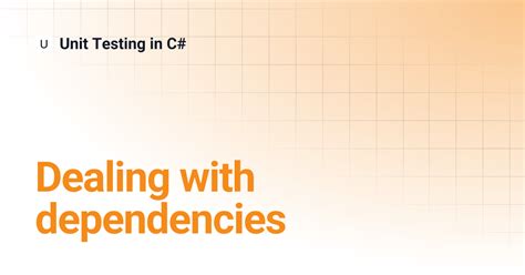 dealing with dependencies unit testing in c