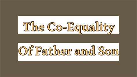 the absolute equality of the lord jesus christ with god the father