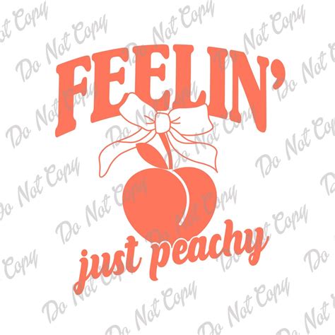 Feelin Just Peachy Svg Png Peach Just Peachy Summer Instant