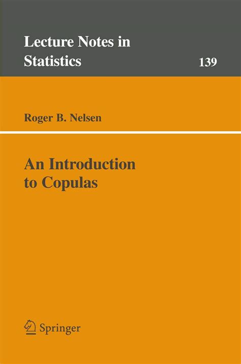 An Introduction To Copulas Lecture Notes In Statistics Roger B