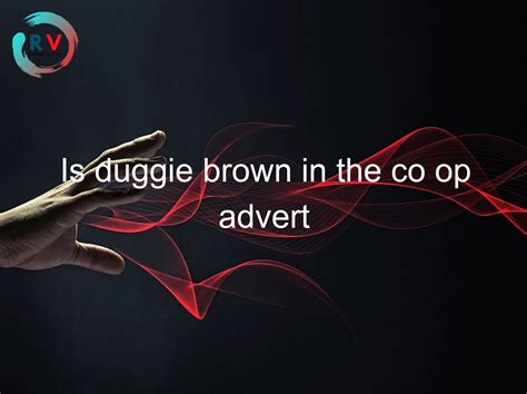 Is Duggie Brown In The Co Op Advert 🔴 2023 Updated