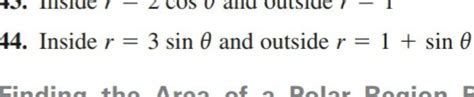 solved finding the area of a polar region between two curves