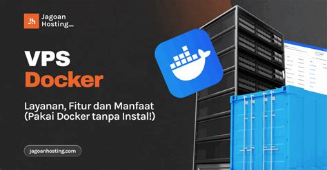 Vps Docker Layanan Fitur Dan Manfaat Tanpa Instal Docker