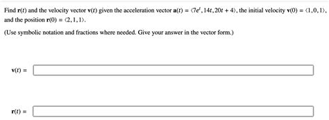 solved find r t ﻿and the velocity vector v t ﻿given the