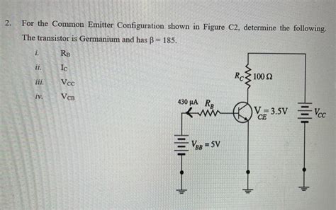 Solved 2 For The Common Emitter Configuration Shown In Chegg Com
