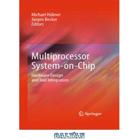 خرید و قیمت دانلود کتاب Multiprocessor System On Chip Hardware Design And Tool Integration ترب
