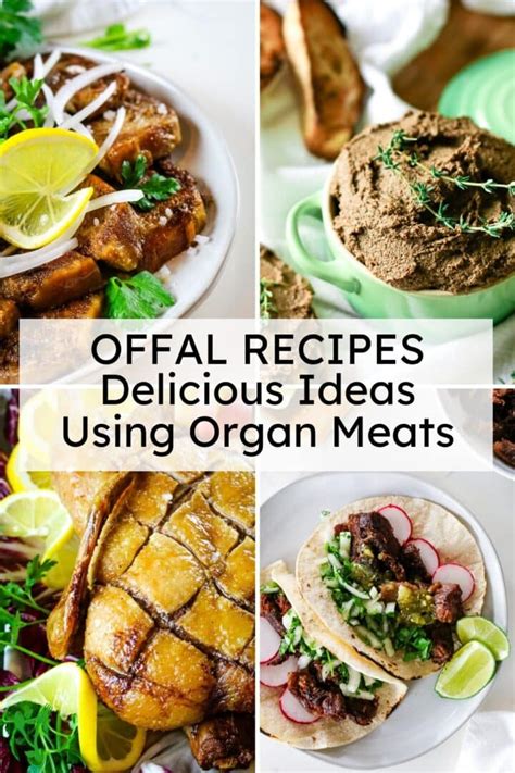 Offal Recipes 15 Delicious Ideas With Organ Meats Prepare Nourish
