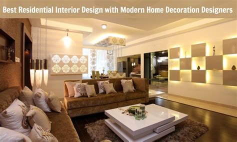 Best Residential Interior Design With Modern Home Decoration Designers