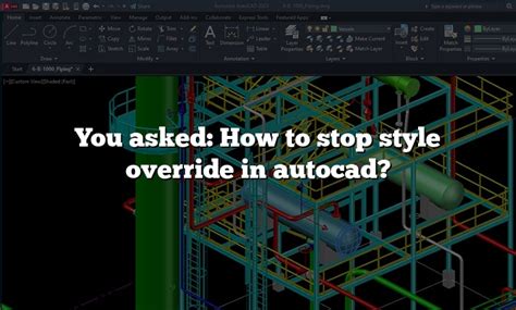 You Asked How To Stop Style Override In Autocad