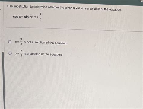 solved use substitution to determine whether the given