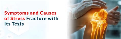 Symptoms And Causes Of Stress Fracture With Its Tests