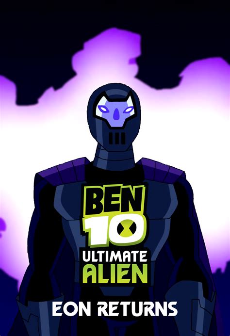Ben 10 Ultimate Alien Eon Returns Released Original Trilogy