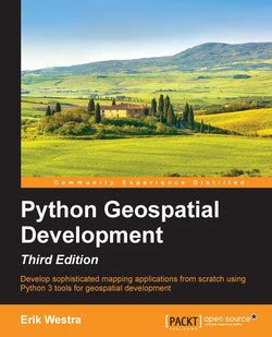 Python Geospatial Development Third Edition Book