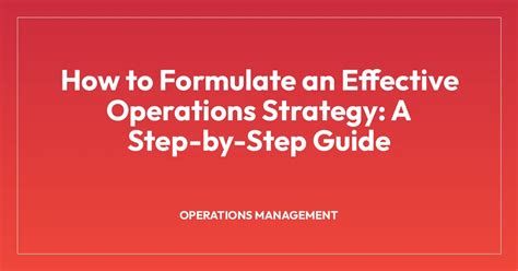 How To Formulate An Effective Operations Strategy A Step By Step Guide • Slm Self Learning