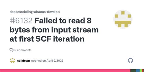 Failed To Read 8 Bytes From Input Stream At First Scf Iteration · Issue 6132 · Deepmodeling