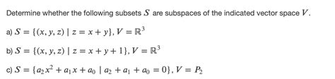 Solved Determine Whether The Following Subsets S Are Chegg