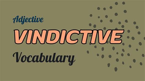 What Is The Meaning Of Vindictive Youtube