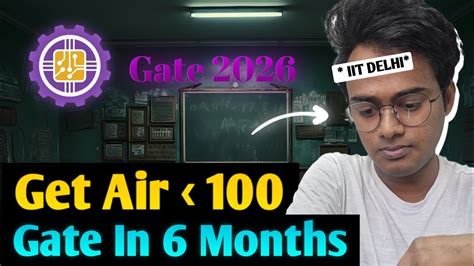 Best Way To Utilize 6 Months For Gate How I Cracked Gate In 6 Months 🚀 Youtube