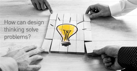 How Can Design Thinking Solve Problems DSIGN