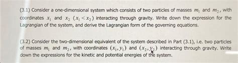 Solved 3 1 Consider A One Dimensional System Which