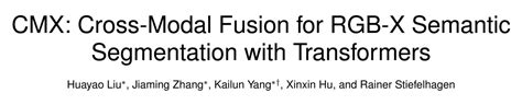 【arxiv2203】cmx Cross Modal Fusion For Rgb X Semantic Segmentation With