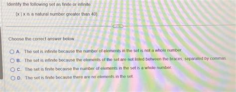 Solved Identify The Following Set As Finite Or Infinite Chegg Com