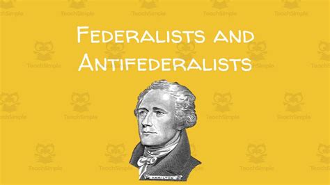 Federalists And Antifederalists By Teach Simple