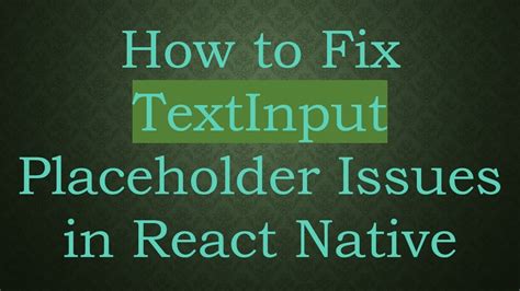 How To Fix Textinput Placeholder Issues In React Native Youtube