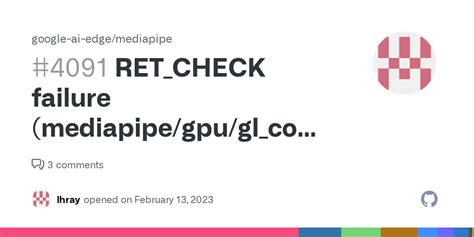 Ret Check Failure Mediapipe Gpu Gl Context Egl Cc Egl Initializedunable To Initialize Egl