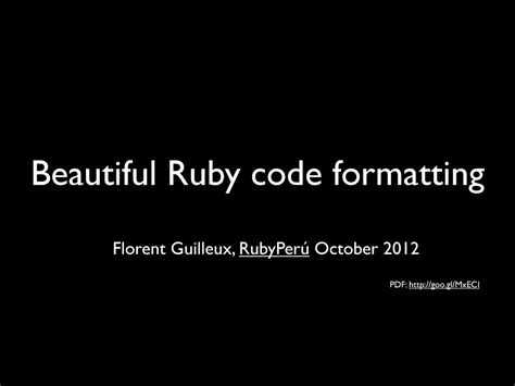 Beautiful Ruby Code Formatting Speaker Deck