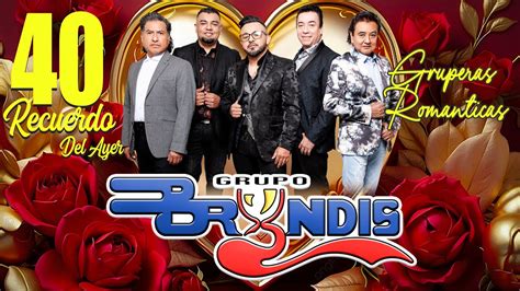 Grupo Bryndis Mix RomÁnticas Para Enamorarse MÁs Las 35 Grandes
