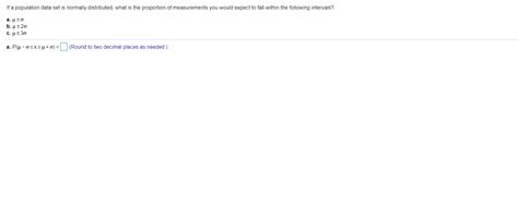 Solved If A Population Data Set Is Normally Distributed