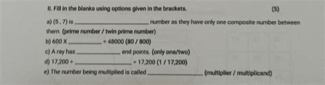ii fill in the blanks using options given in the brackets 5 a 5 7