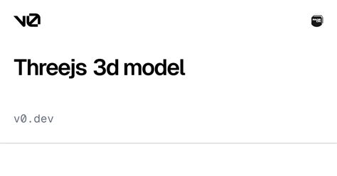 Threejs 3d Model V0 By Vercel