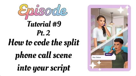 Pt 2 How To Code The Split Phone Call Scene Into Your Episode Script