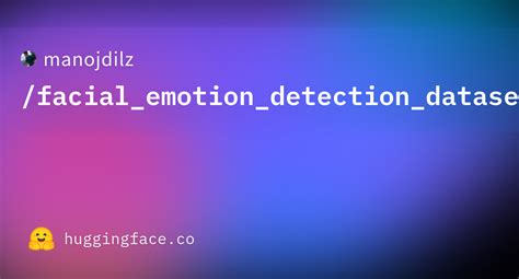 Manojdilz Facial Emotion Detection Dataset Datasets At Hugging Face
