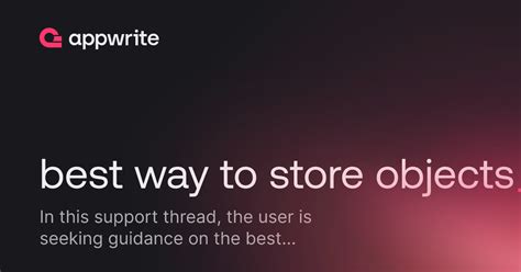 Best Way To Store Objects Threads Appwrite