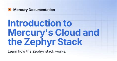 introduction to mercury s cloud and the zephyr stack mercury