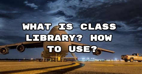 What Is Class Library How To Use SYSTEMCONF