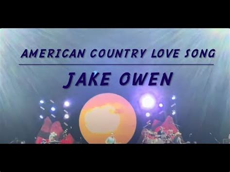 Jake Owen American Country Love Song The Heartbreak On The Map Tour