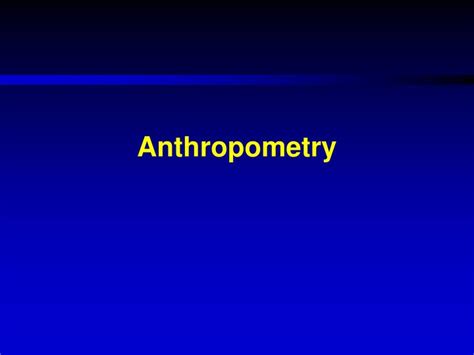Ppt Anthropometry Powerpoint Presentation Free Download Id3367821